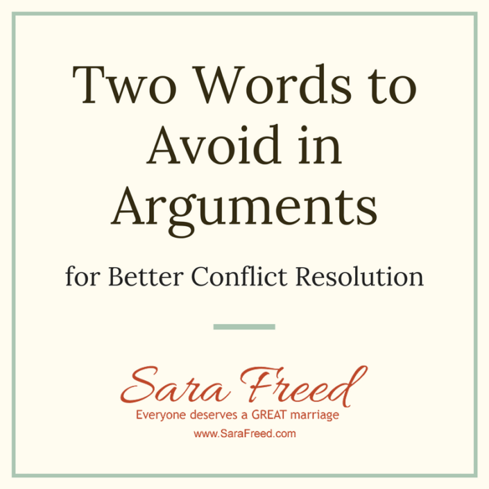 Two Words to Avoid in Arguments for Better Conflict Resolution